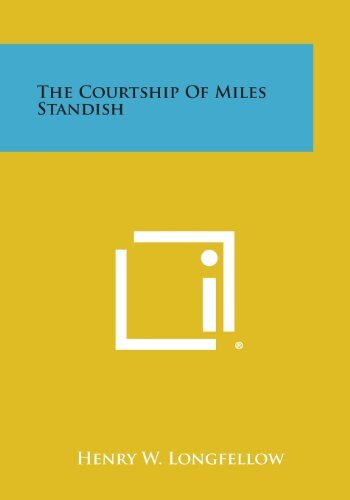 The Courtship of Miles Standish, Longfellow 9781494000035 Fast Free ...