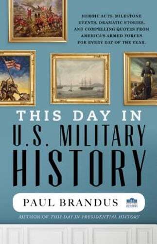 This Day in U.S. Military History by Paul Brandus: Used 9781641433853| eBay