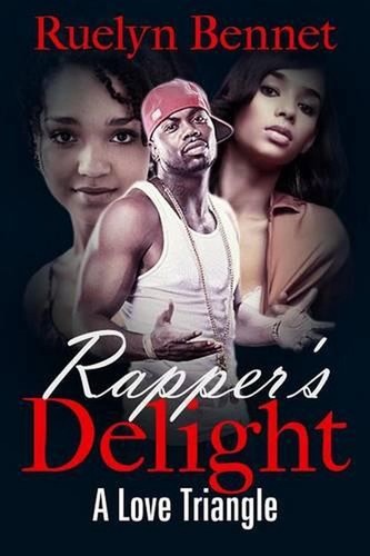 Rapper's Delight : The Love Triangle by Ruelyn Bennet (2015, Trade Paperback) for sale online | eBay
