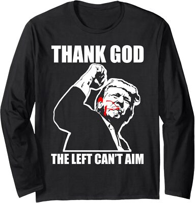 Trump Thank God The Left Can't Aim Politic Design Long Sleeve Tshirt | eBay