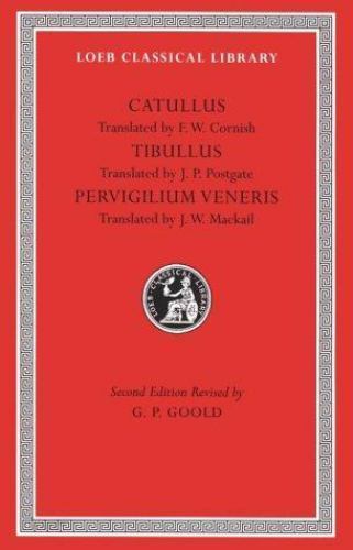 The poems of Gaius Valerius Catullus; Tibullus; Pervigilium Veneris ...