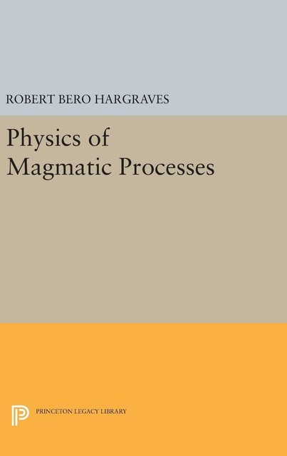 Physics of Magmatic Processes von Robert Bero Hargraves (2016 ...