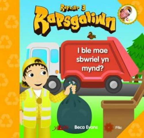 Rapsgaliwn - I Ble Mae Sbwriel Yn Mynd?: Raplyfr 3 by Beca Evans Book ...