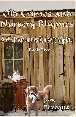 Old Crimes and Nursery Rhymes by Jane Firebaugh (2016, Trade Paperback ...