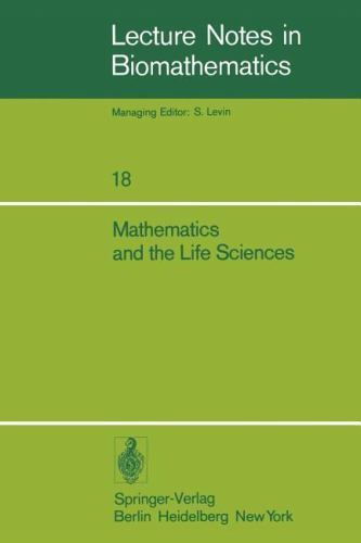 Lecture Notes in Biomathematics Ser.: Mathematics and the Life Sciences ...