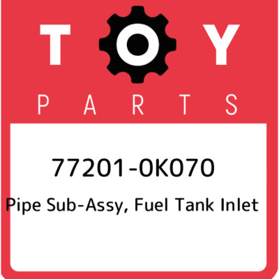 77201-0K070 Toyota Pipe sub-assy, fuel tank inlet 772010K070, New ...