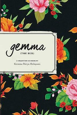 gemma THE BUD: A Collection of Poems by Gemma Derpo Dalayoan (Paperback ...