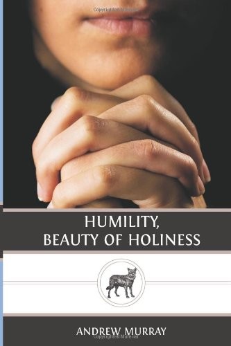 HUMILITY, BEAUTY OF HOLINESS By Andrew Murray **BRAND NEW ...
