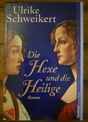 DIE HEXE UND DIE HEILIGE By Ulrike Schweikert Deutsche Roman German ...