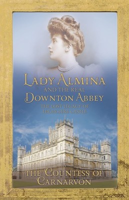 Lady Almina and the Story of the Real Downton Abbey. Lady Almina | eBay