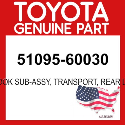 Toyota Genuine 51095-60030 Hook Sub-Assy Transport Rear LH OEM ...