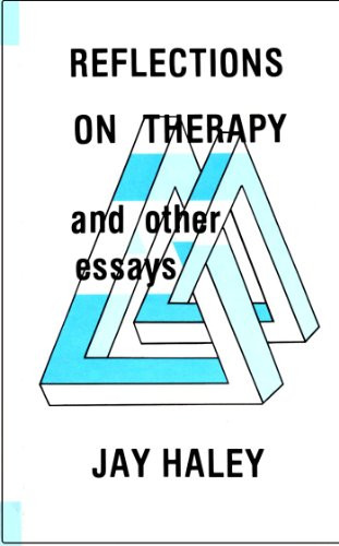 REFLECTIONS ON THERAPY AND OTHER ESSAYS By Jay Haley - Hardcover ...