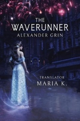 Alexander Grin Diane Nelson Cheri Lasota The Waverunner (Paperback) (UK ...