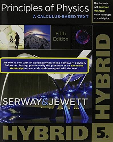 Principles of Physics: A Calculus-Based Text, Hybrid (with Enhanced ...