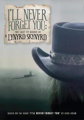 Lynyrd Skynyrd - I'll Never Forget You: The Last 72 Hours Of Lynyrd ...