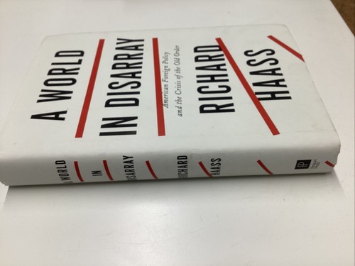 A World in Disarray : American Foreign Policy and the Crisis of the Old ...