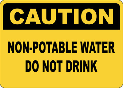 OSHA CAUTION: NON-POTABLE WATER DO NOT DRINK| Laminated Vinyl Decal ...
