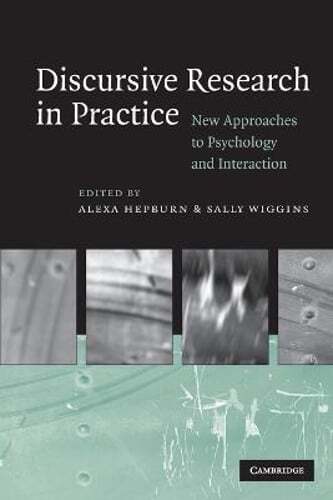 Discursive Research in Practice: New Approaches to Psychology and ...