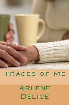 Traces of Me by Delice, Arlene -Paperback 9781481858113 | eBay