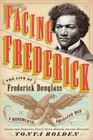 Facing Frederick: The Life of Frederick Douglass, a Monumental - VERY ...