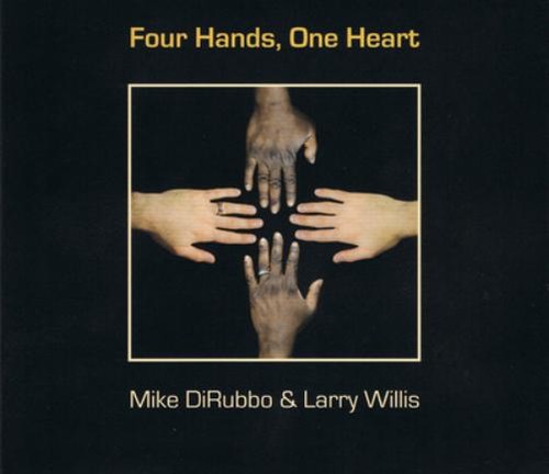 Mike DiRubbo & Larry Willis Four Hands, One Heart (CD) Album (UK IMPORT ...