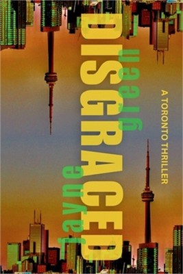 Disgraced: A Toronto Thriller (Paperback or Softback) | eBay