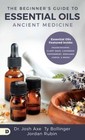 The Beginner's Guide to Essential Oils: Ancient Medicine by Dr. Axe, Josh: New 9780768451917| eBay