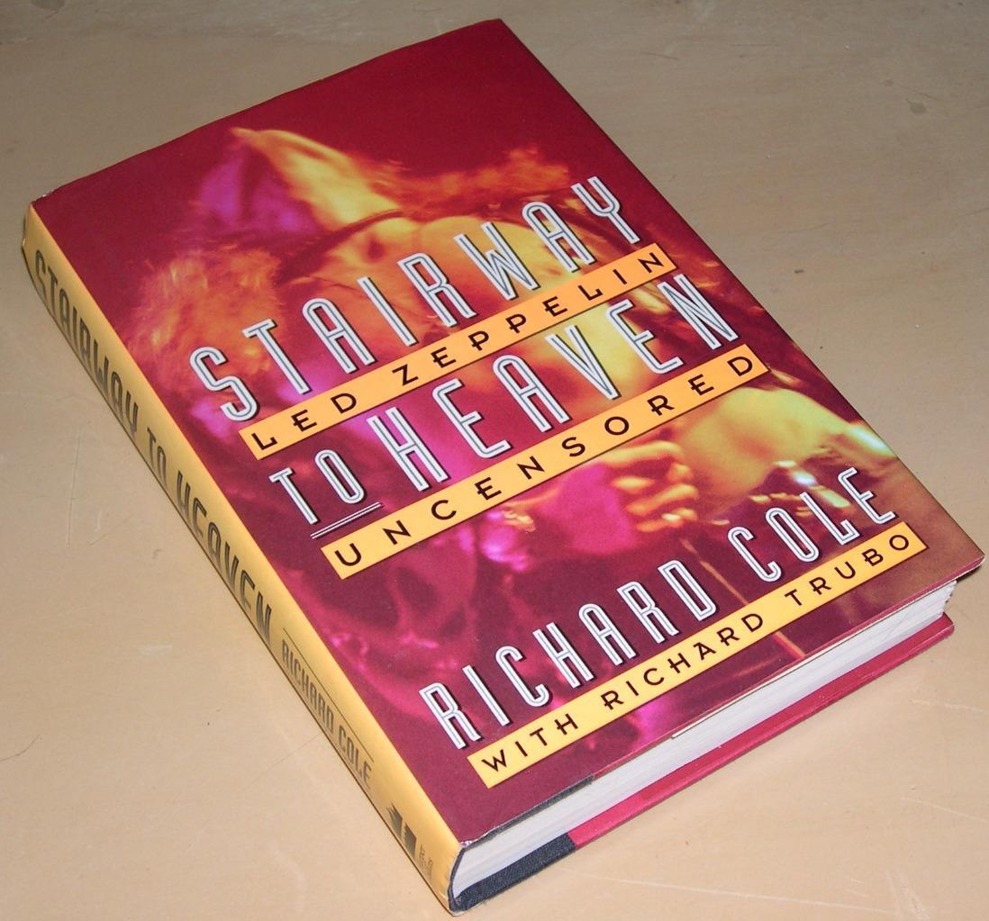 Stairway to Heaven : Led Zeppelin Uncensored by Richard Cole (1992, HC ...
