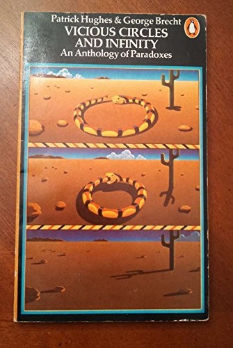 Vicious Circles and Infinity: An Anthology of Paradoxes By Patri ...