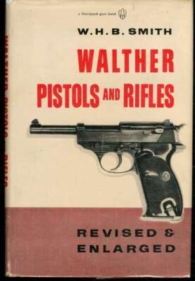 Walther Pistols & Rifles W.H.B. Smith Revised & Enlarged HC | eBay