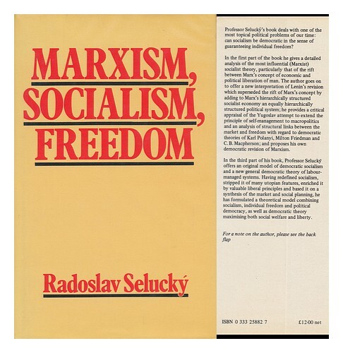SELUCKY, RADOSLAV Marxism, Socialism, Freedom : Towards a General ...