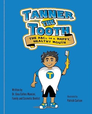 Tanner the Tooth: The ABCs of a Hap..., Mancini, Gina C | eBay