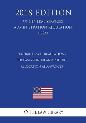 Federal Travel Regulations - FTR Cases 2007-304 and 2003-309 ...