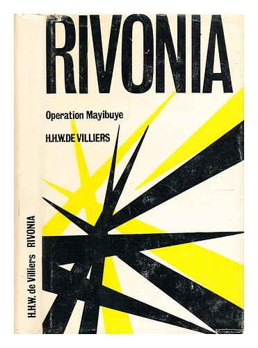 VILLIERS, H. H. W. Rivonia : Operation Mayibuye : a review of the ...