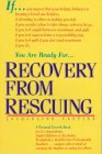 Recovery from Rescuing - Paperback By Castine, Jacqueline - GOOD ...