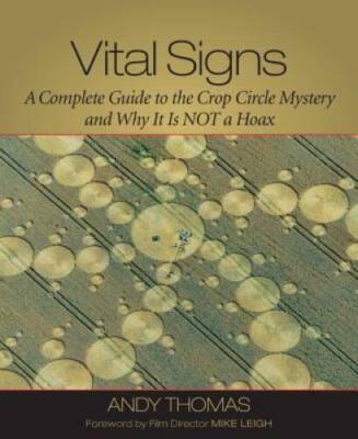 Vital Signs: A Complete Guide to the Crop Circle Mystery and Why It ...