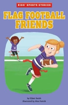 Elliott Smith Flag Football Friends (Relié) Kids' Sports Stories | eBay