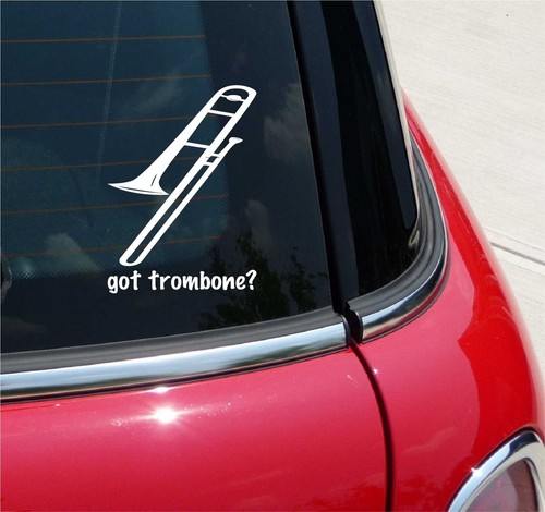GOT TROMBONE? MUSIC BAND GRAPHIC DECAL STICKER ART CAR WALL DECOR | eBay