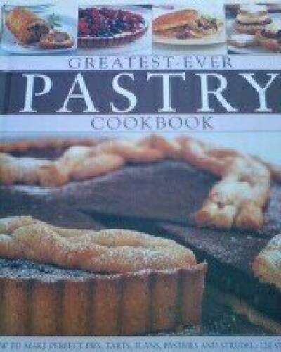 Pastry Cookbook (Greatest-Ever) - Hardcover By Catherine Atkinson ...