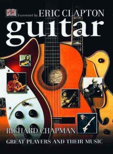 Guitar : Great Players and Their Music by Richard Chapman (2000 ...