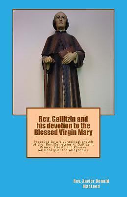Rev. Gallitzin and His Devotion to the Blessed Virgin Mary : Preceded ...