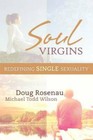 Soul Virgins: Redefining Single Sexuality - Paperback By Rosenau, Doug ...