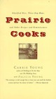 PRAIRIE COOKS: GLORIFIED RICE, THREE-DAY BUNS, AND OTHER By Carrie ...