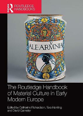 The Routledge Handbook of Material Culture in Early Modern Europe by ...
