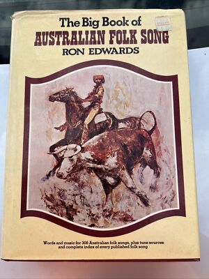 "The Big Book of Australian Folk Song" by Ron Edwards; ex-lib ISBN ...