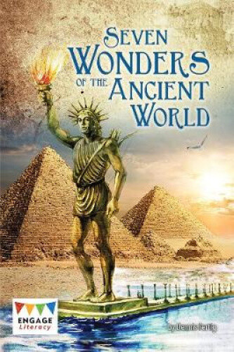 Seven Wonders of the Ancient World (Engage Literacy Dark Red) by Dennis ...