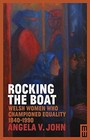 ROCKING THE BOAT: WELSH WOMEN WHO CHAMPIONED EQUALITY By Angela John ...