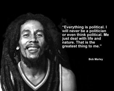 BOB MARLEY "EVERYTHING IS POLITICAL. I WILL NEVER..." QUOTE PHOTO ...