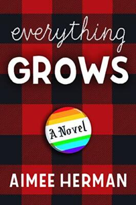 Everything Grows: A Novel by Herman New 9781941110683 Fast Free Shipp ...