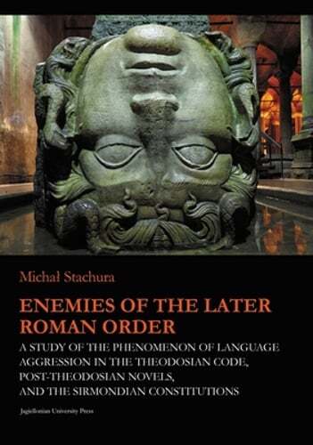 Enemies of the Later Roman Order: A Study of the Phenomenon of Language ...